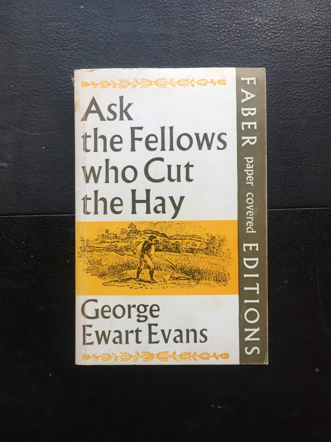 Ask The Fellows who Cut the Hay by George Ewart Evans | Three Acres And ...